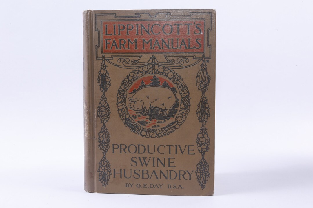 RARE, George E. Day, Productive Swine Husbandry, Lippincott's Farm ...