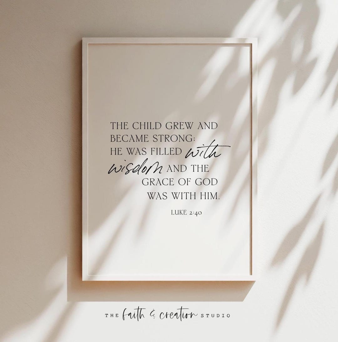 Bible Verse, Luke 2 40, and the Child Grew, Wall Art, Printable Art ...