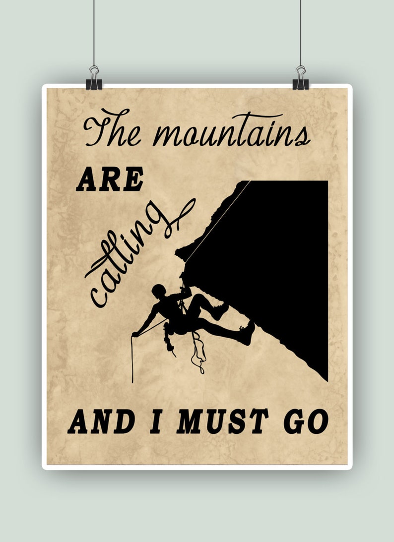 PRINTABLE Climbing Art Print, Mountains Are Calling and I Must Go ...
