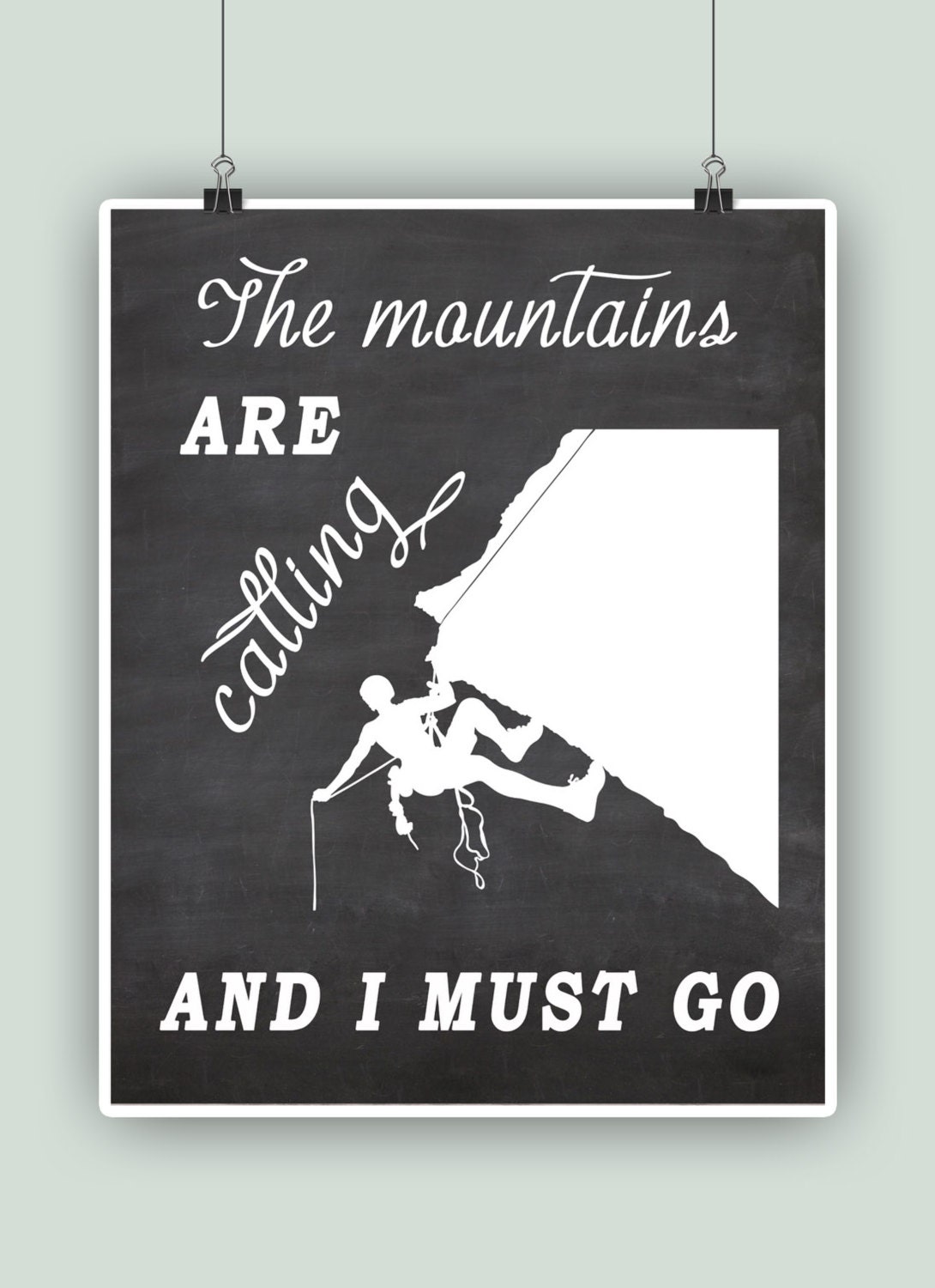 PRINTABLE Climbing Art Print, Mountains Are Calling and I Must Go ...