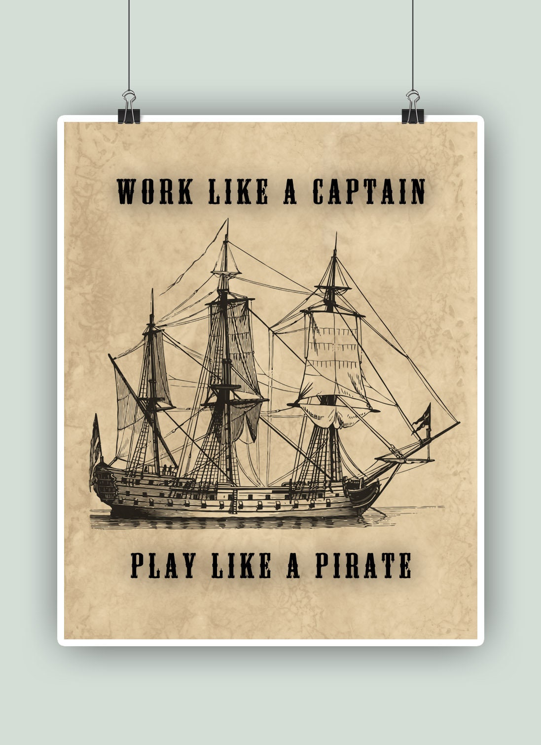 Nautical Art, Quote Poster, "work Like a Captain Play Like a Pirate ...