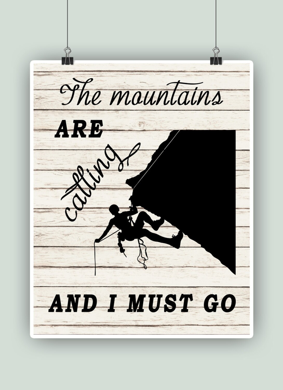 PRINTABLE Climbing Art Print, Mountains Are Calling and I Must Go ...