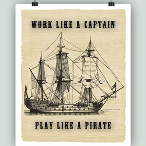 Nautical Art, Quote Poster, "work Like a Captain Play Like a Pirate ...