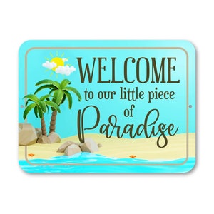 Honey Dew Gifts, Welcome to Our Little Piece of Paradise, 12 Inch by 9 Inch, Made in USA, Tin ...