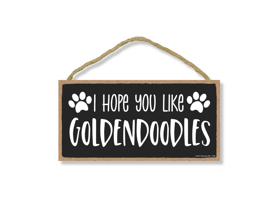 Honey Dew Gifts, I Hope You Like Goldendoodles, 10 Inches by 5 Inches ...