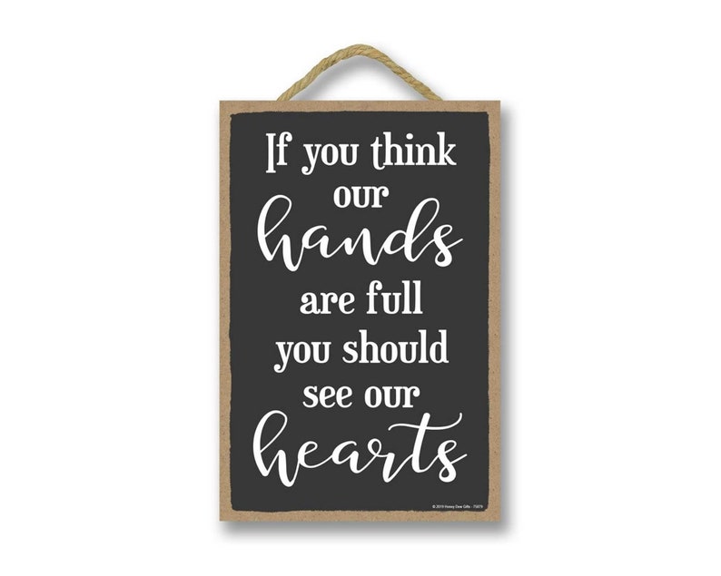 Honey Dew Gifts Inspirational Sign If You Think Our Hands Are - Etsy