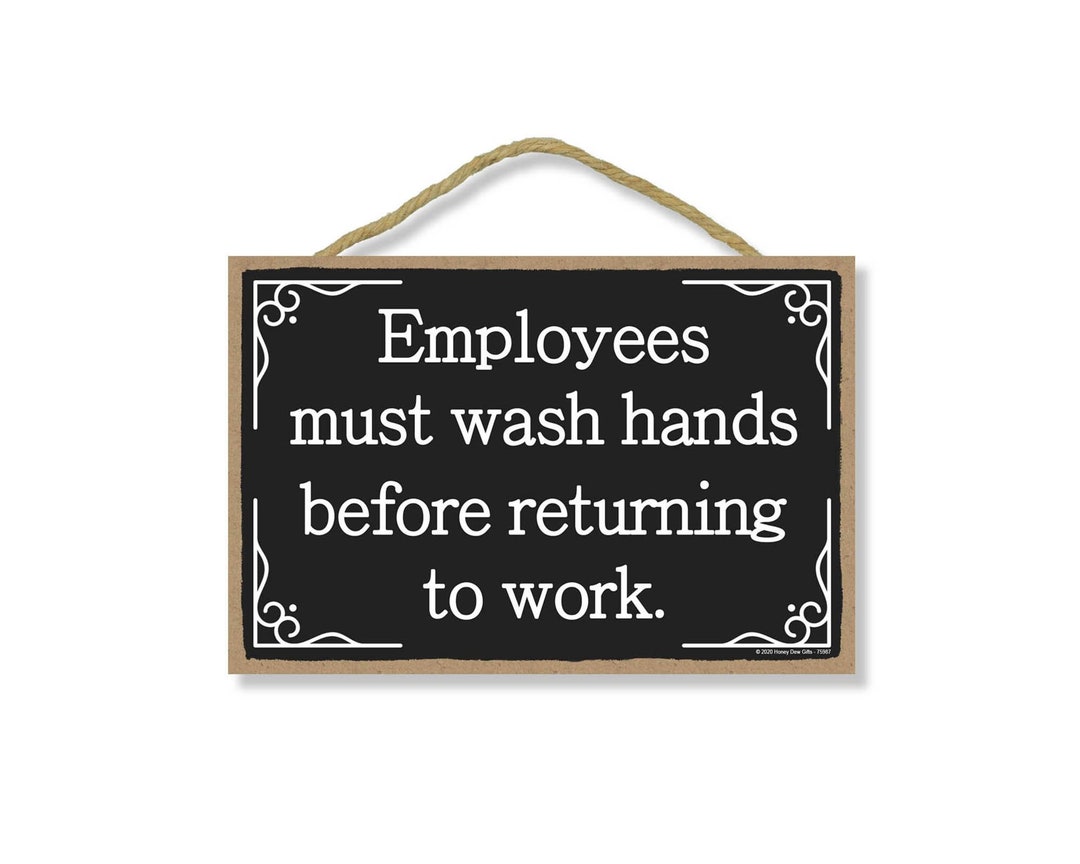 Honey Dew Gifts Hanging Office Signs Employees Must Wash - Etsy