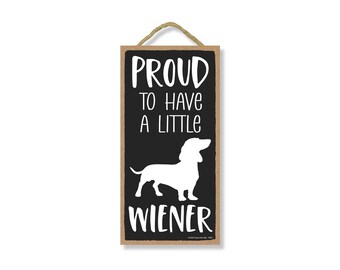 Proud to Have a Little Wiener - Etsy