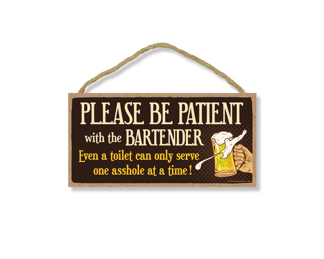 Honey Dew Gifts Bar Sign Please Be Patient With the Bartender - Etsy