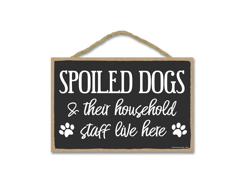 Door Sign Spoiled Dogs and Their Household Staff Live Here 7 | Etsy