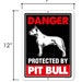 Pitbull Sign Danger Protected by Pit Bull 9 X 12 Inch Beware of Dog ...
