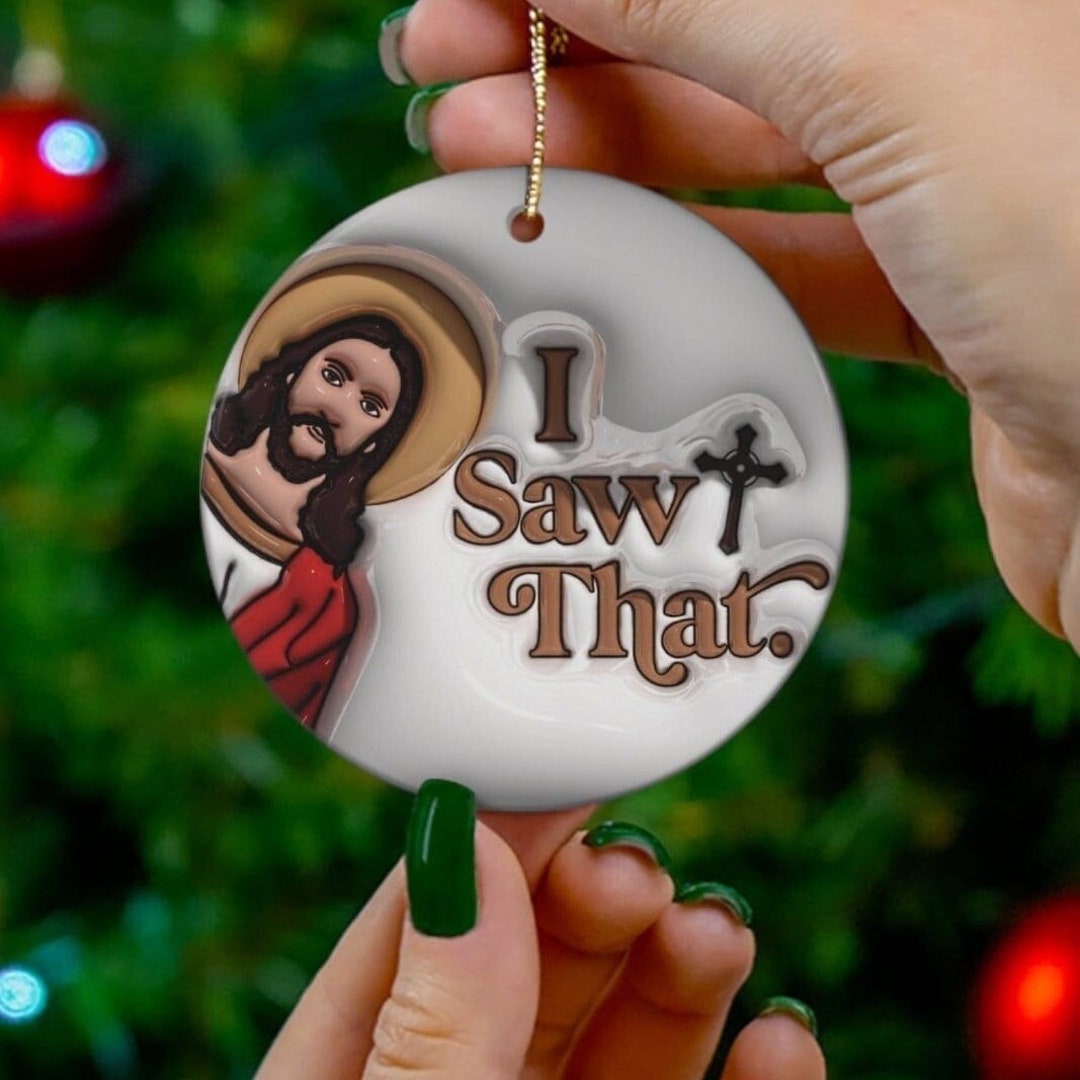 I Saw That Ornament, Funny Ornament, Jesus Meme, Gag Gift, White ...