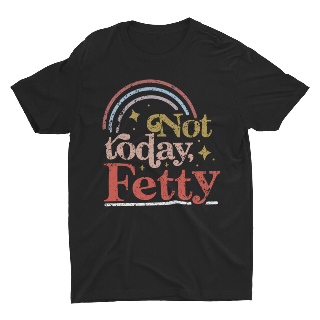 Not Today Fetty, Funny Recovery Shirt, AA Shirt, Recovery Gift, Funny ...