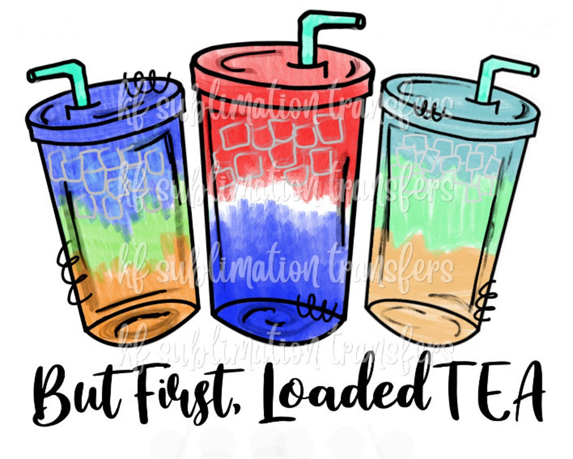 Sublimation Transfer but first loaded tea Ready to Press | Etsy