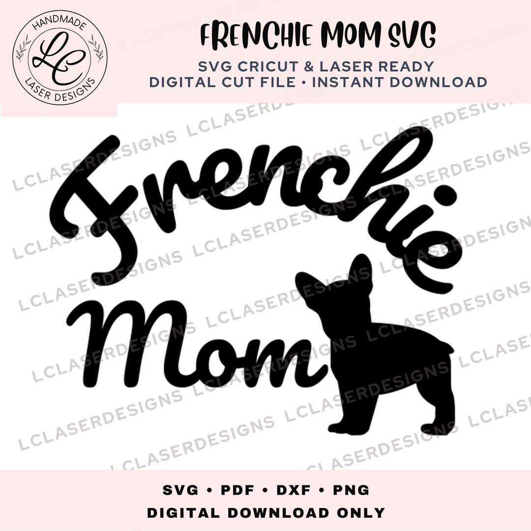 Frenchie Mom SVG Design | Frenchie SVG Cut File | French Bull Dog ...