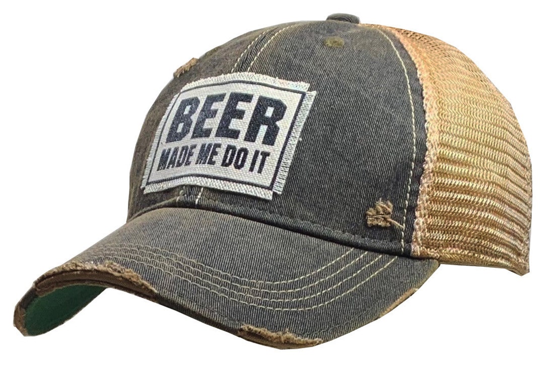 Beer Made Me Do It Distressed Trucker Cap | Baseball Hat | Sarcasm ...