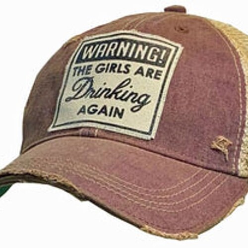 Warning the Girls Are Drinking Again Distressed Trucker Cap - Etsy