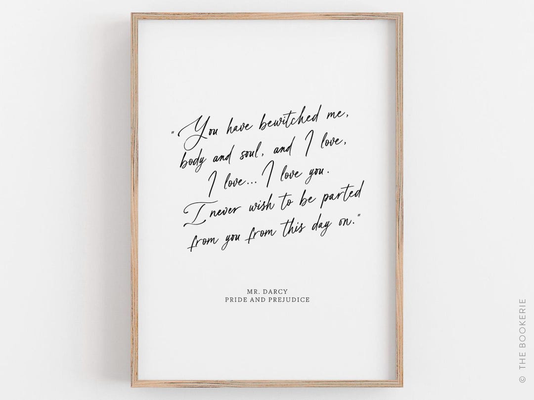 Pride and Prejudice Quote, Jane Austen, You Have Bewitched Me, You Must ...