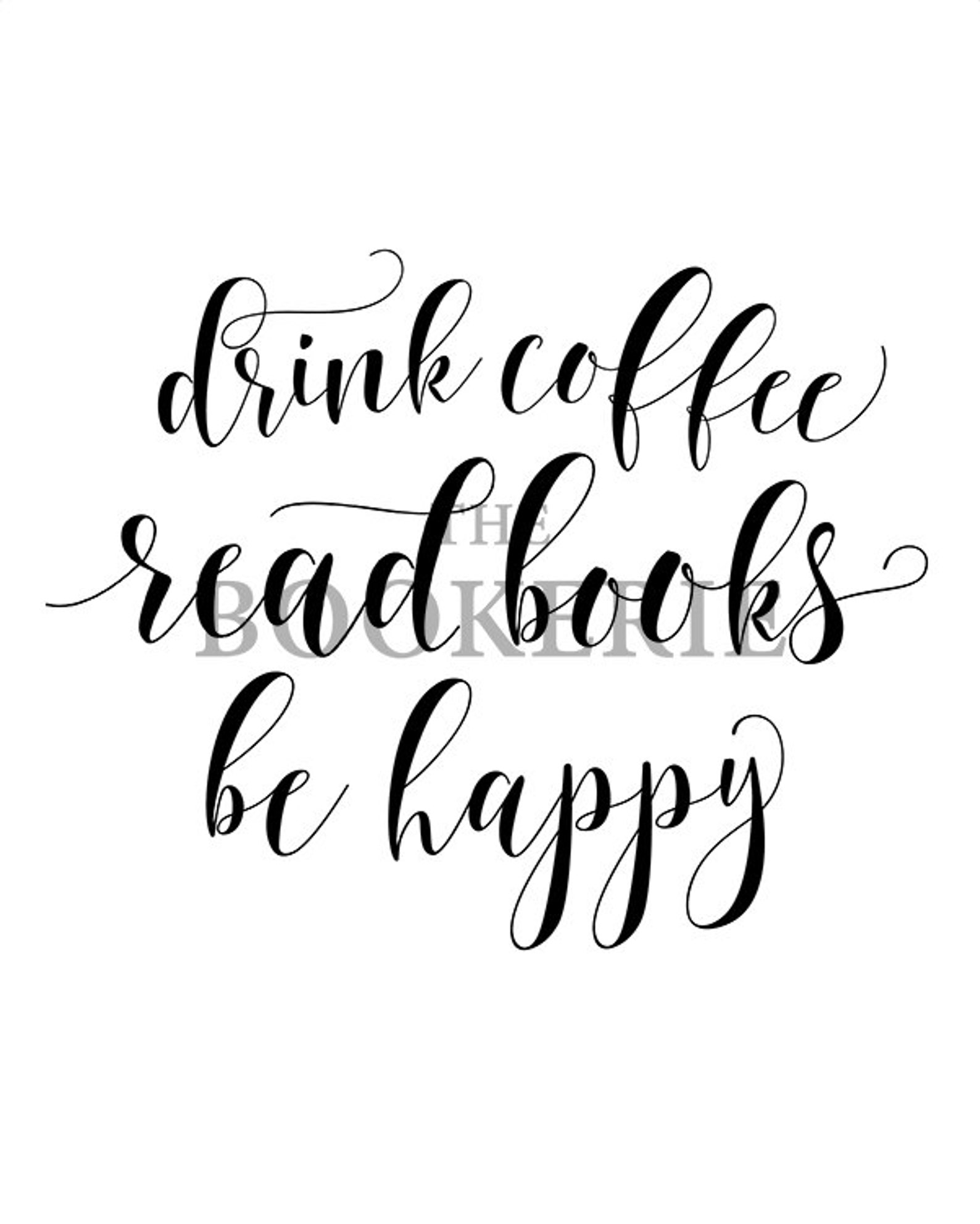 Drink Coffee Read Books Be Happy Reading Poster Bookworm - Etsy