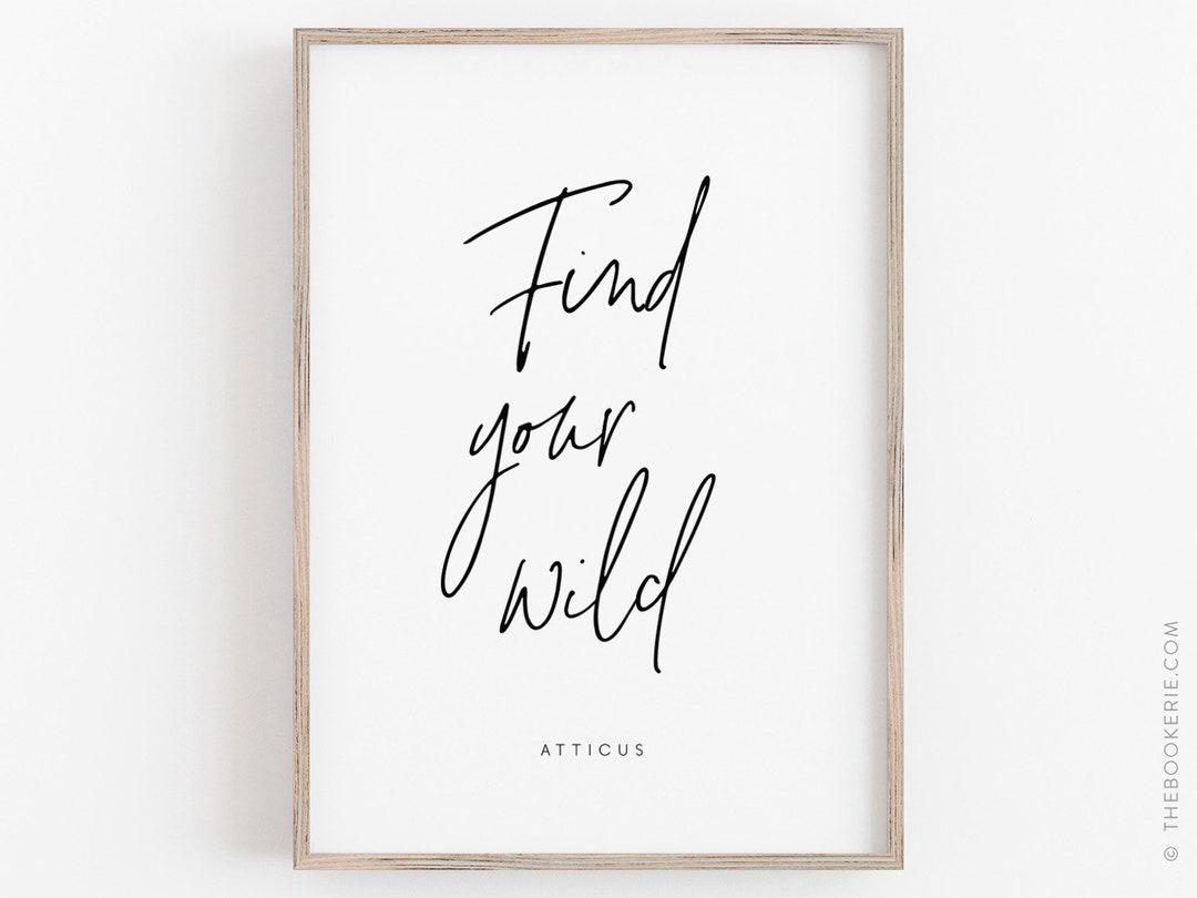 Find Your Wild, Atticus Poetry Print, Atticus Poster, Atticus Quote ...