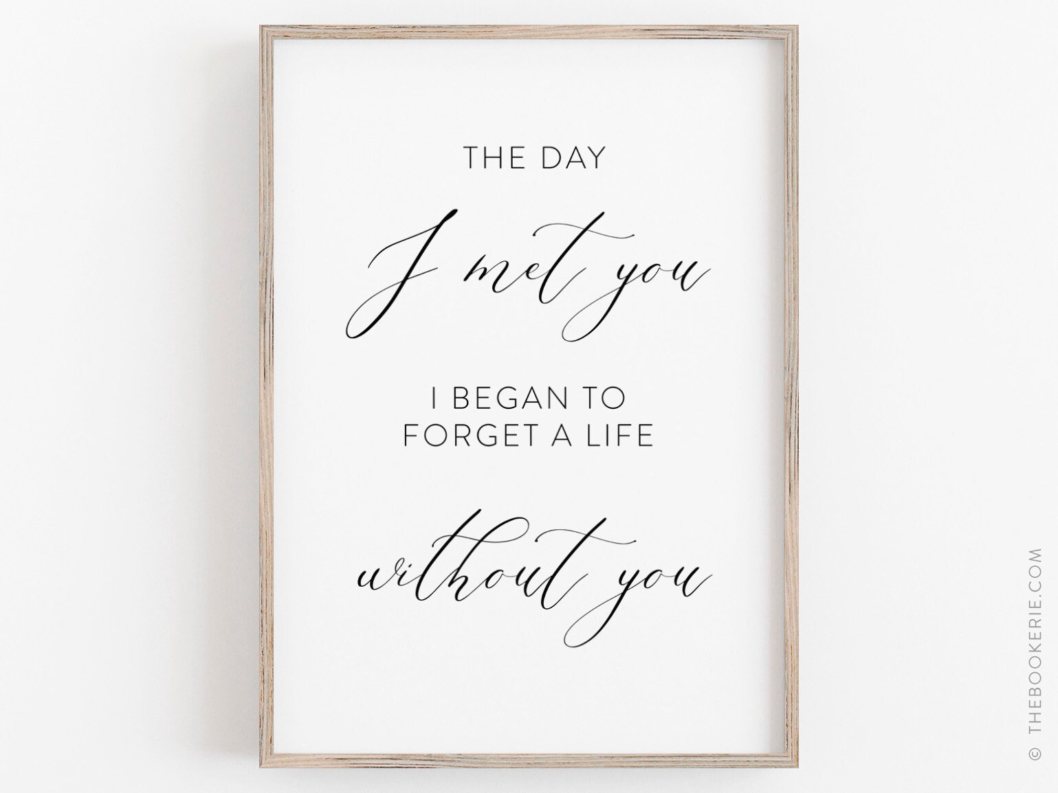 The Day I Met You I Began to Forget A Life Without You - Etsy