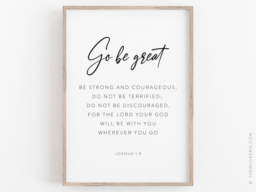 Go Be Great Be Strong Courageous, Joshua 1:9, Bible Verse Printable ...
