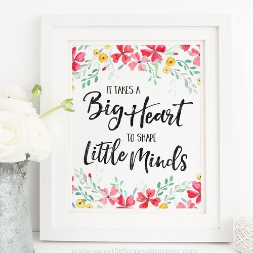 It Takes A Big Heart to Shape Little Minds Printable Art | Etsy