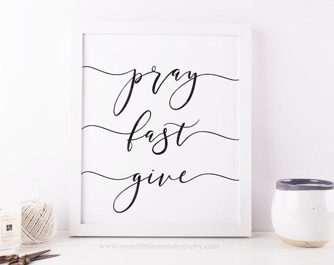 Pray Fast Give Printable Wall Art Catholic Lent Print Pray Fast Give ...