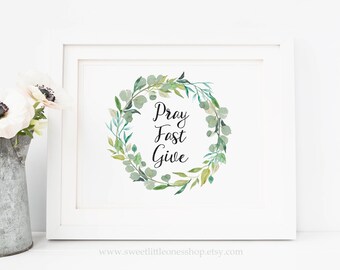 Pray Fast Give Printable Wall Art Catholic Lent Print Pray Fast Give ...