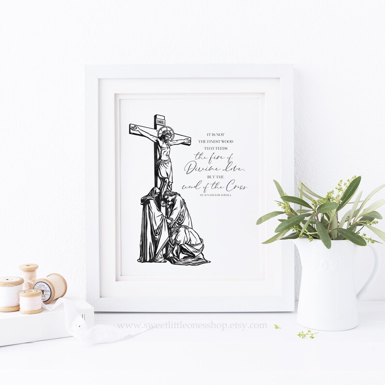 St Ignatius of Loyola Quote Printable Wall Art Wood of Cross Quote ...