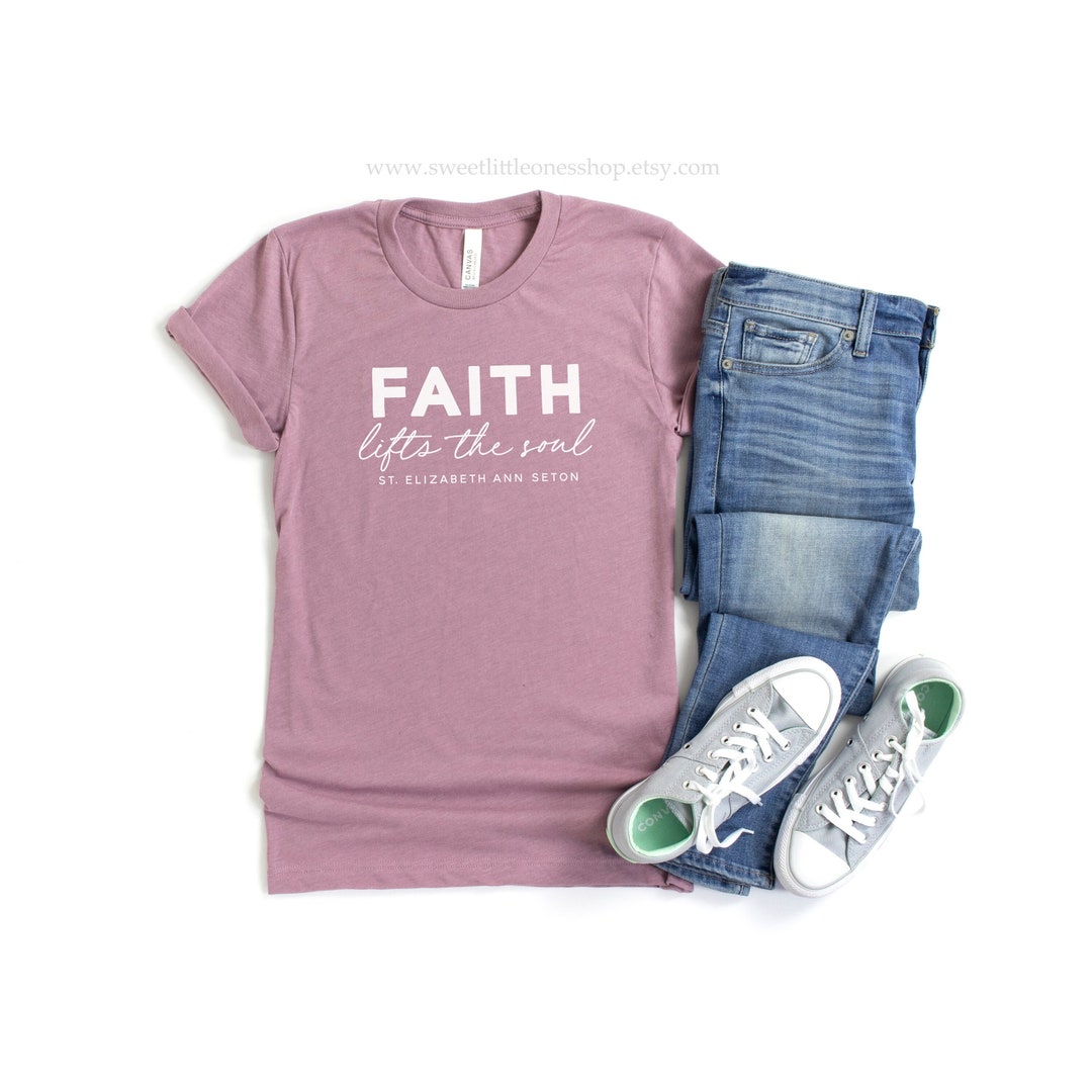 St Elizabeth Ann Seton Catholic Tshirt Faith Lifts the Soul St ...