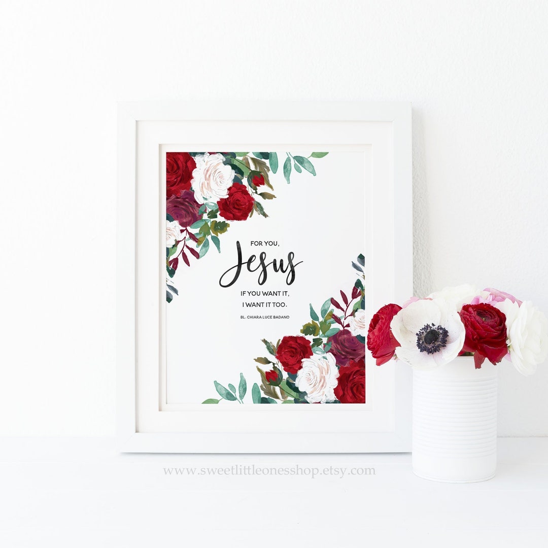 8x10, 5x7 Blessed Chiara Luce Badano Quote Print for You Jesus If You ...