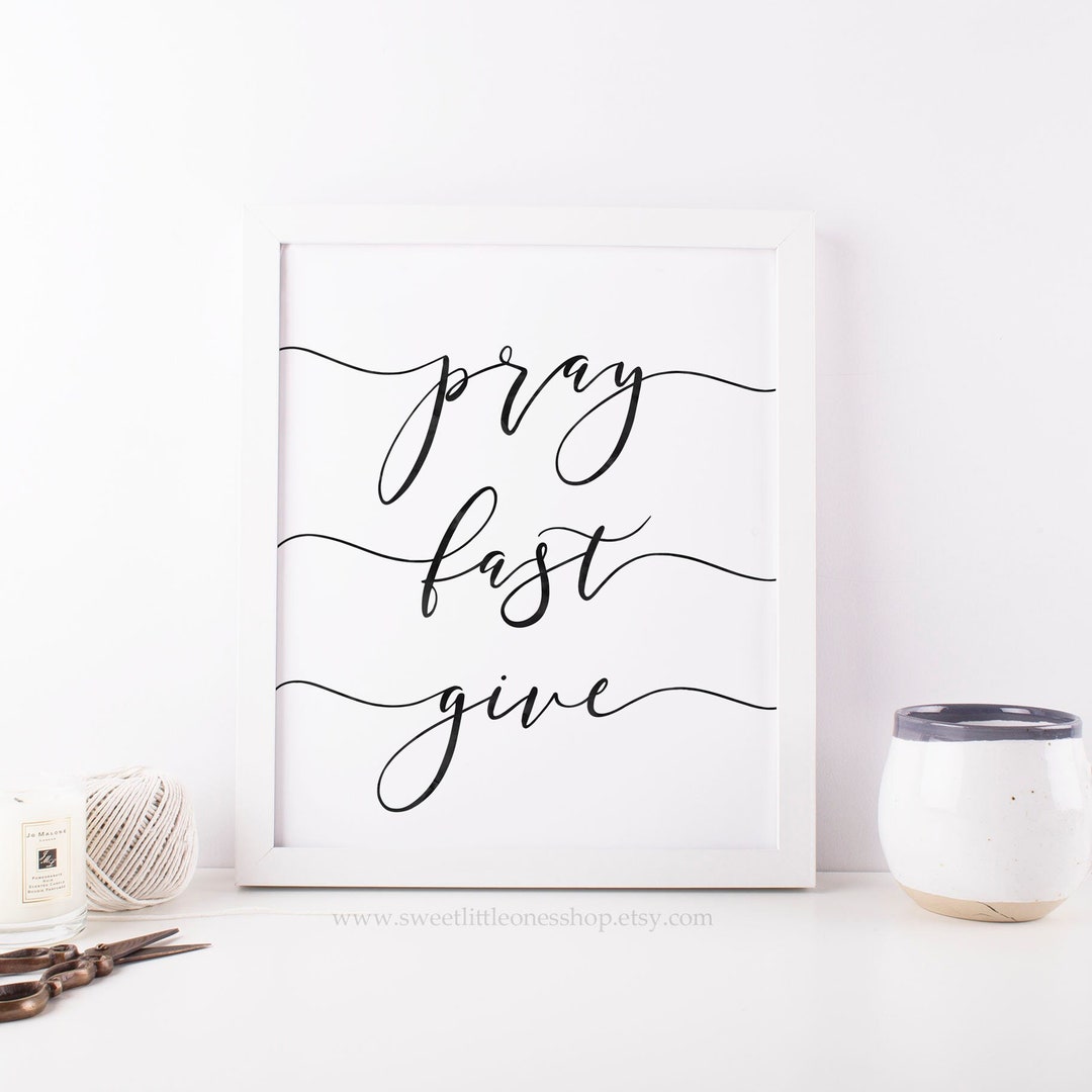 Pray Fast Give Printable Wall Art Catholic Lent Print Pray Fast Give ...