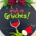 Drink up Grinches Sign | Grinch Sign | Christmas Sign - Etsy