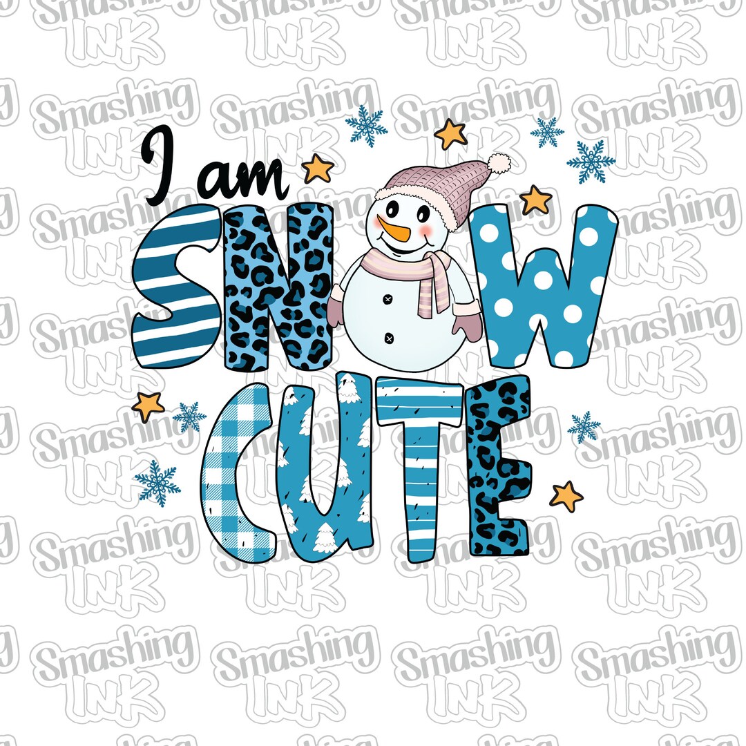 I Am Snow Cute ~ Apparel Transfer | DTF | Iron on | Sublimation | HTV ...