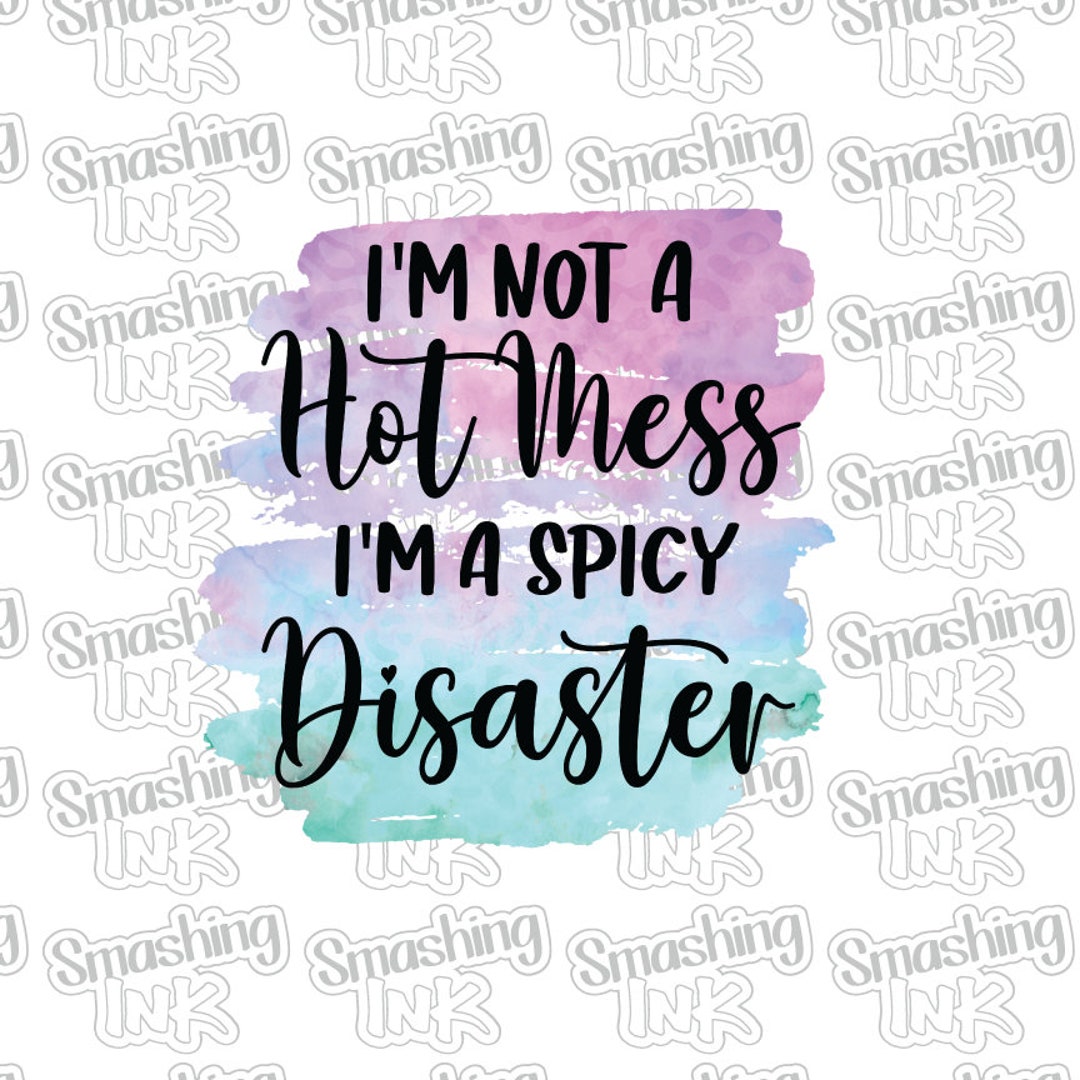 I'm Not A Hot Mess ~ Apparel Transfer | DTF | Iron on | Sublimation ...