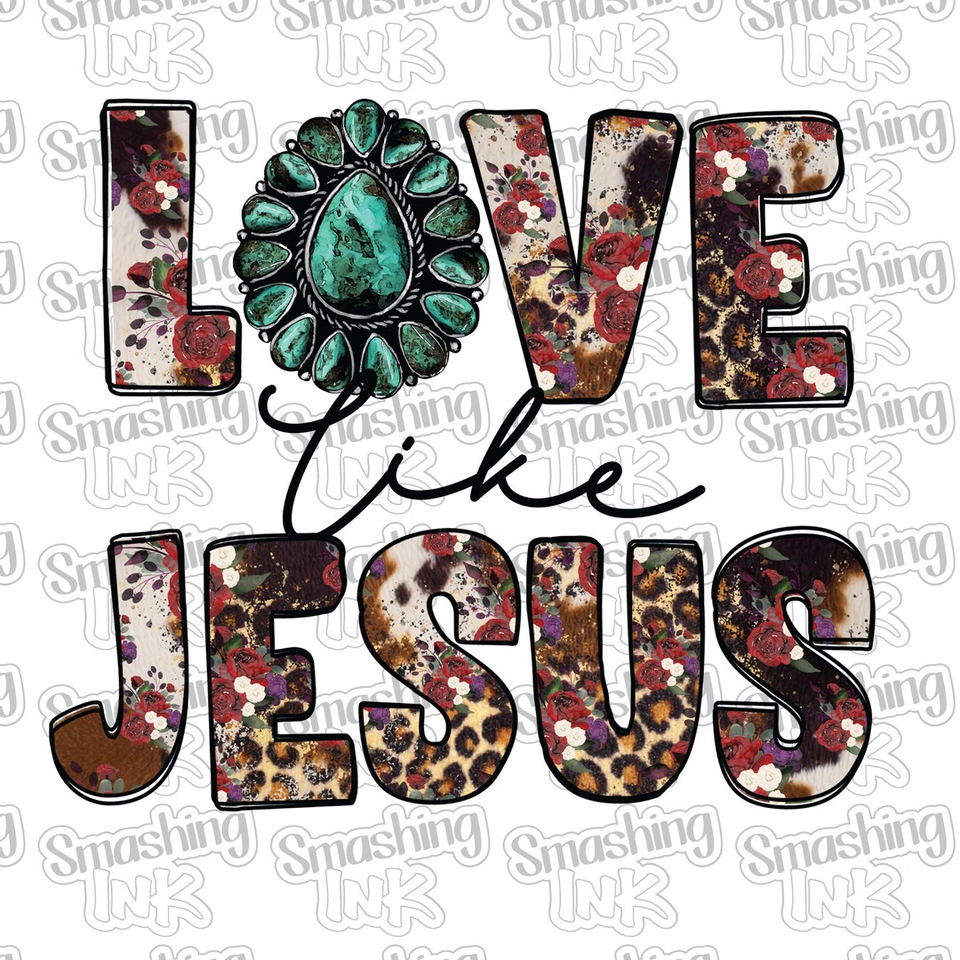 Love Like Jesus ~ Apparel Transfer | DTF | Iron on | Sublimation | HTV ...