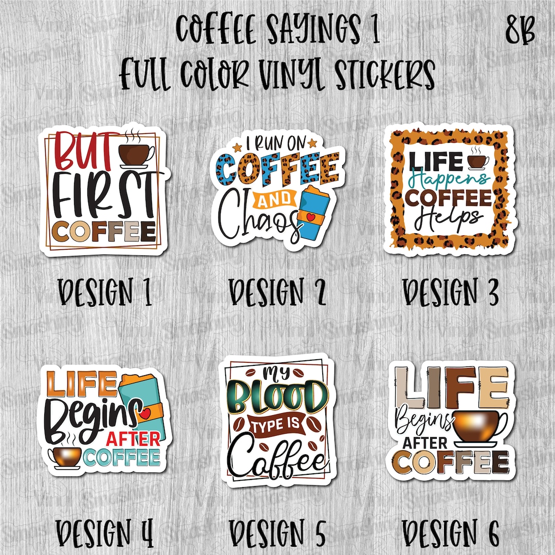 Coffee Sayings 1 Full Color Sticker/printed Vinyl Sticker/printed Vinyl ...