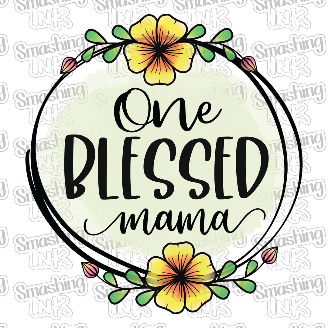 One Blessed Mama 2 Full Color Heat Transfer/iron on - Etsy