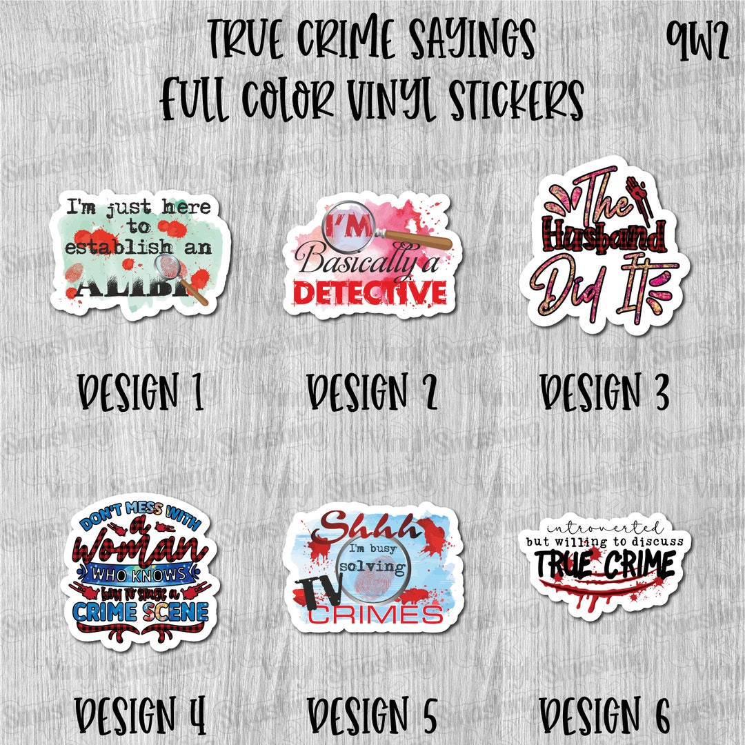 True Crime Sayings Full Color Sticker/printed Vinyl Sticker/printed ...