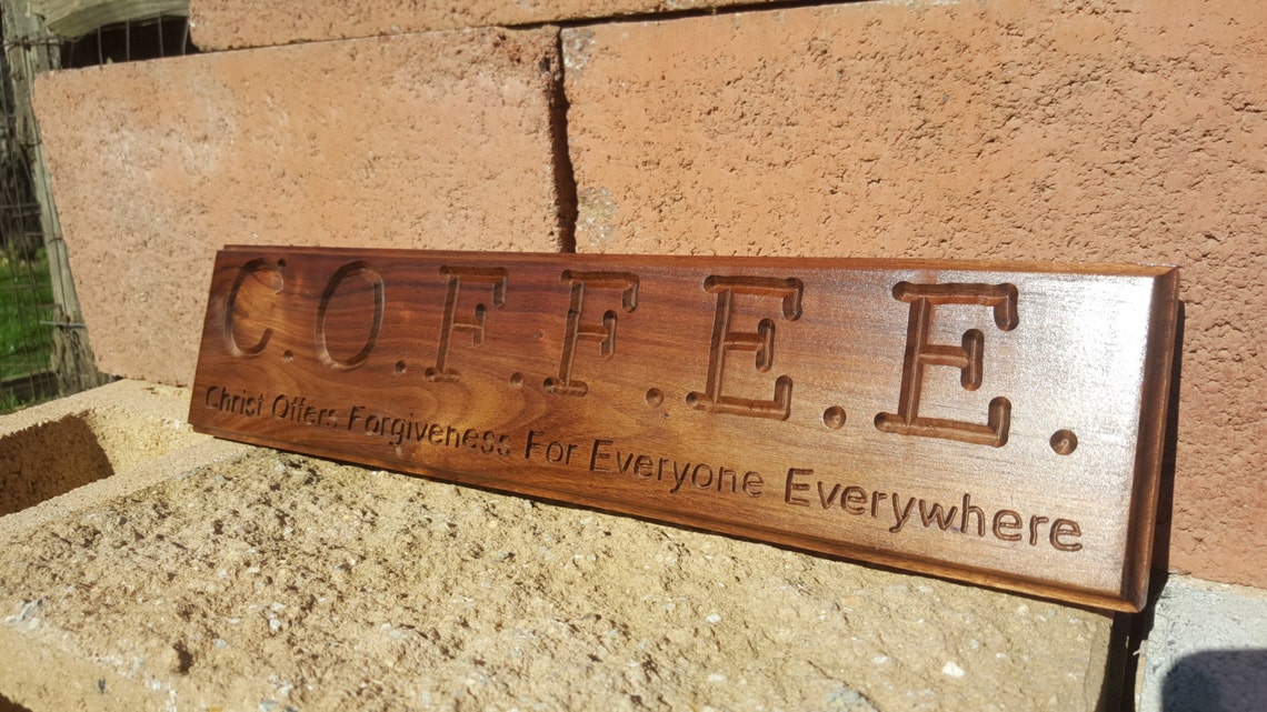 C.O.F.F.E.E. Coffee Wooden Sign Christian Walnut Hand Crafted Carved ...