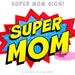 Super Mom Printable Sign Superhero Mom Sign Supermom Printable Cake ...
