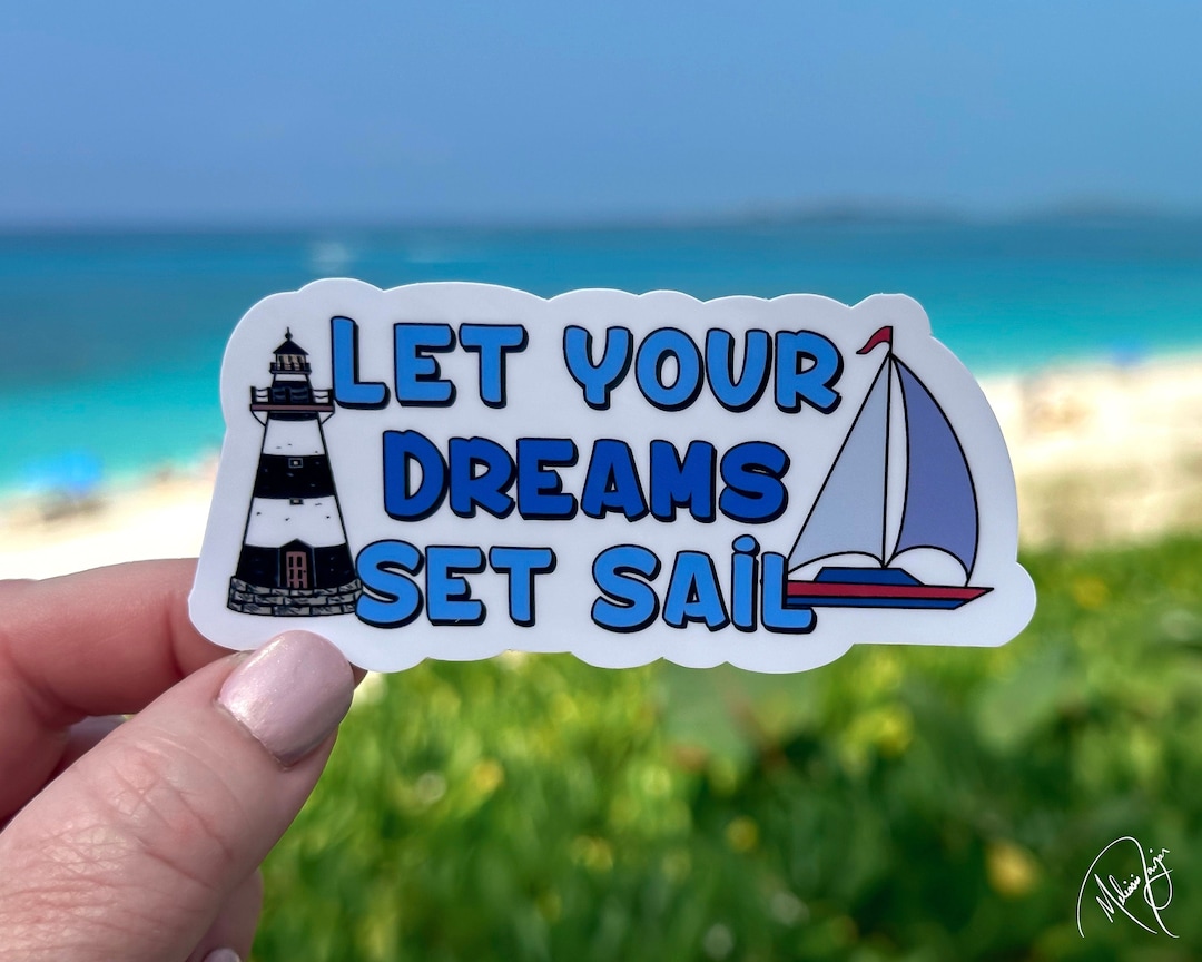 Let Your Dreams Set Sail Sticker, Cruise Sticker, Dishwasher Safe ...