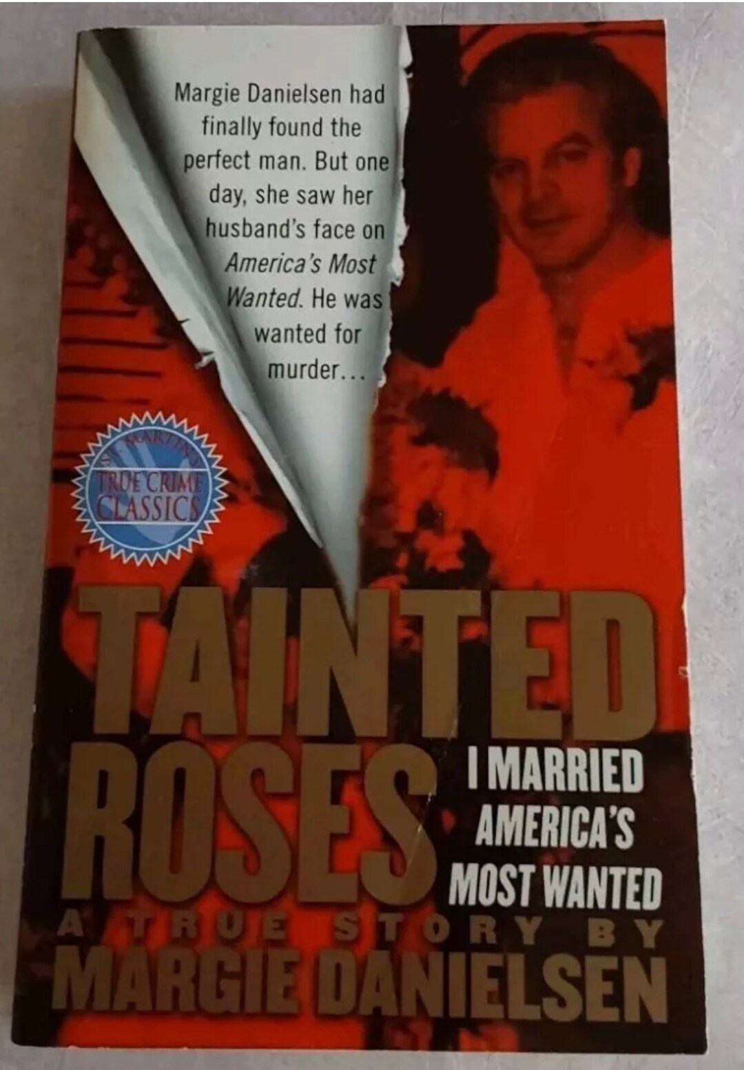 True Crime Book Tainted Roses I Married America's Most Wanted A True ...