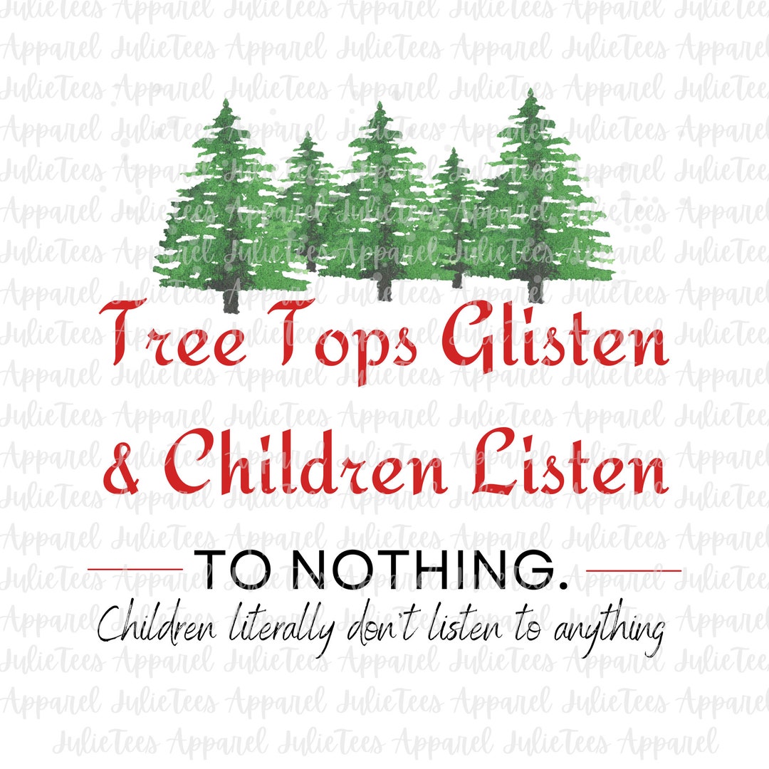 Tree Tops Glisten and Children Listen to Nothing - Etsy