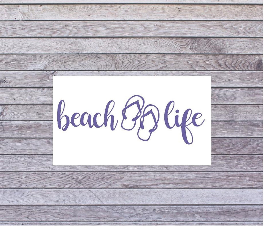 Beach Life Decal Beach Life Flip Flop Decal Summer Decal Beach Decal ...