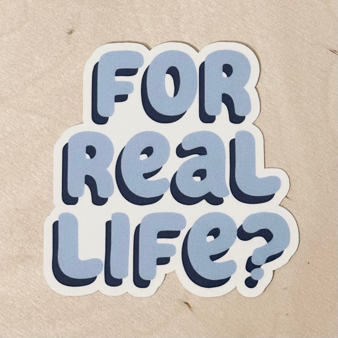 For Real Life Sticker Bluey Quote Perfect Gift for Bluey Fans - Etsy