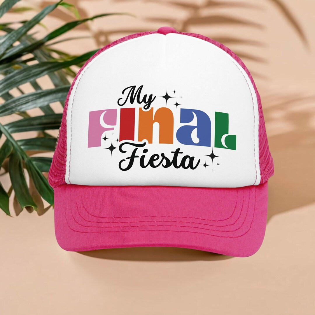 Final Fiesta Bachelorette Party Trucker Hats, Fiesta Squad Bridesmaid ...