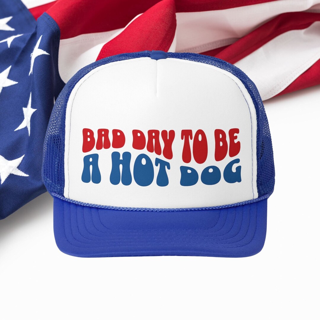 Funny Bad Day to Be A Hot Dog Hat, Glizzy Gobbler Trucker Hat, Fourth ...