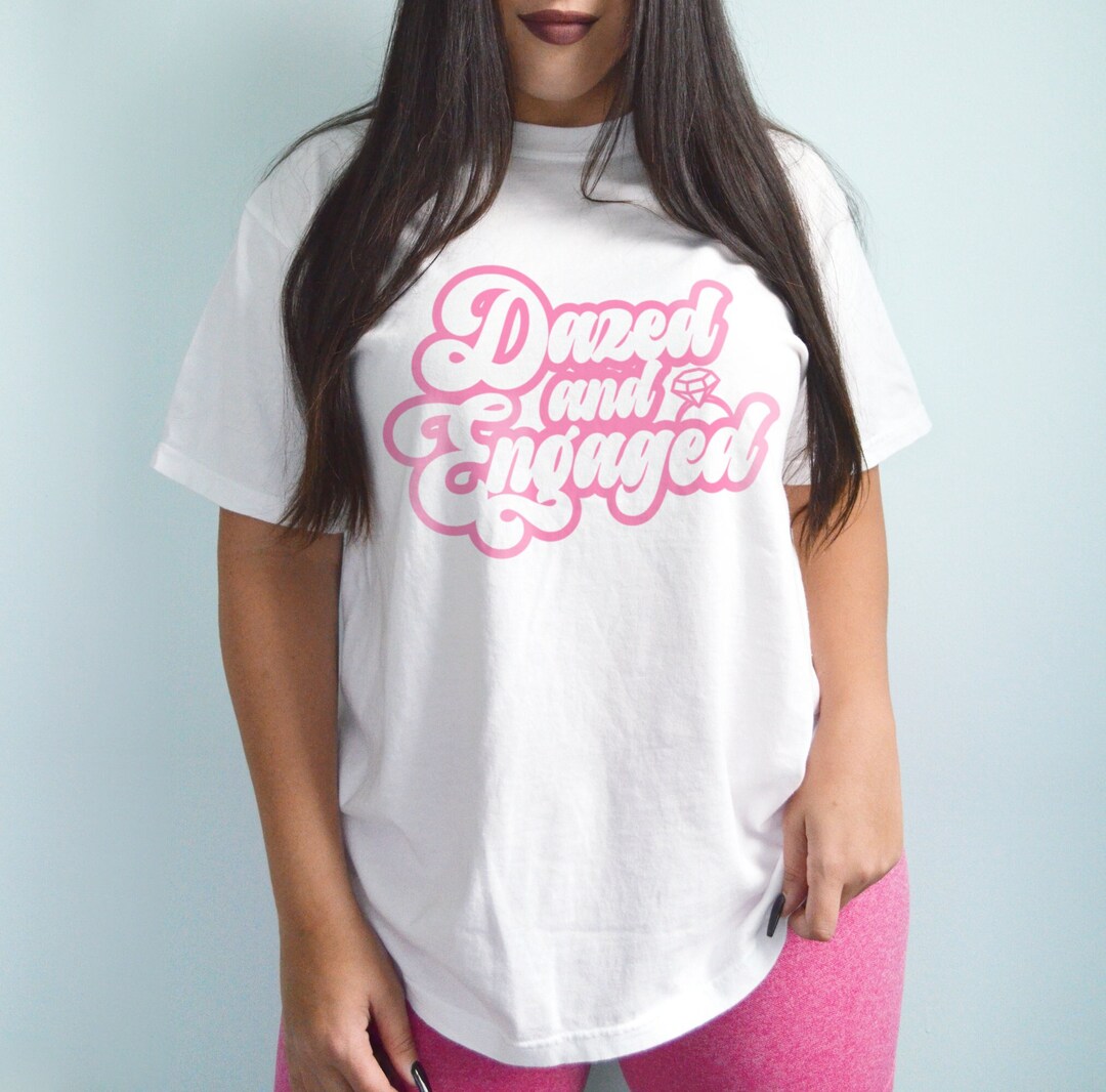 Fiancee Shirt Dazed and Engaged Shirt Engaged Engagement - Etsy
